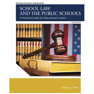 School Law and the Public Schools : A Practical Guide for Educational ...